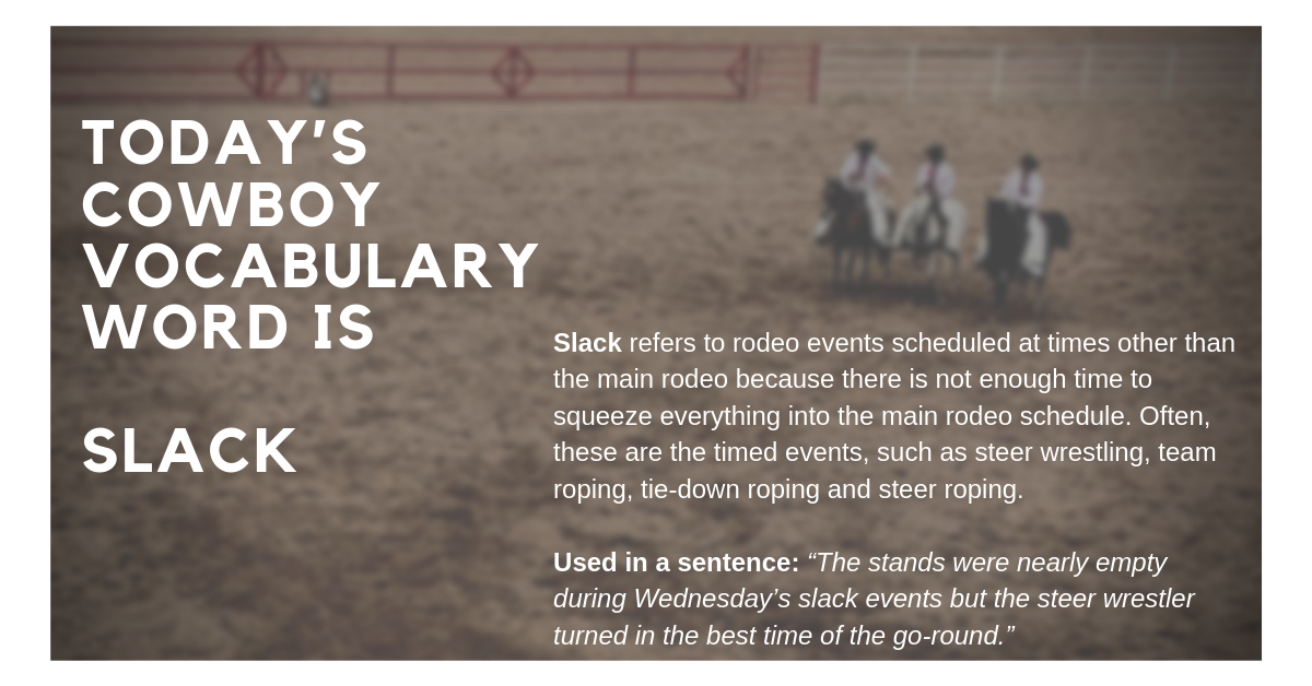 Today’s Cowboy Vocabulary word is: Slack | Cowboy State Daily